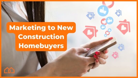 Marketing to New Construction Home Buyers – Marketplace Homes