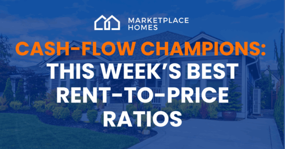 Cash-Flow Champions: This Week’s Best Rent-to-Price Ratios i